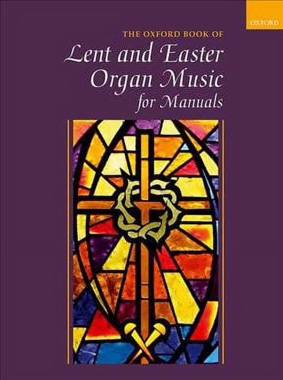Oxford Book of Lent and Easter : Organ Music for Manuals - Walmart.com