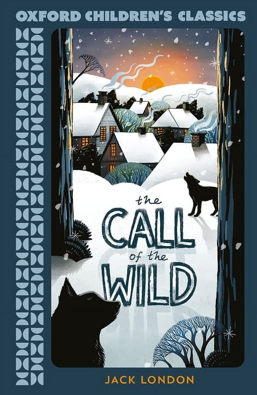 Oxford Children's Classics The Call of the Wild, (Paperback) - Walmart.com