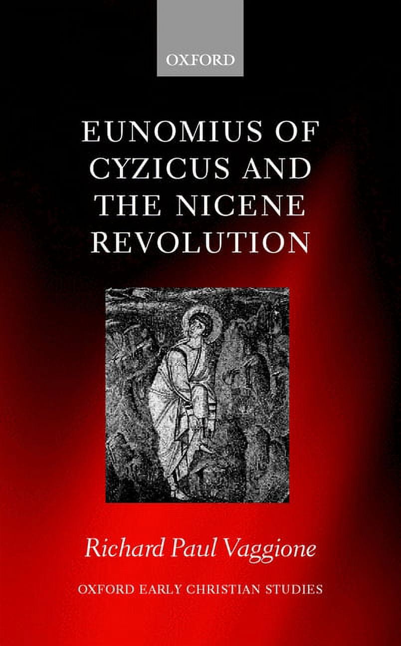 Oxford Early Christian Studies Eunomius of Cyzicus and the Nicene ...