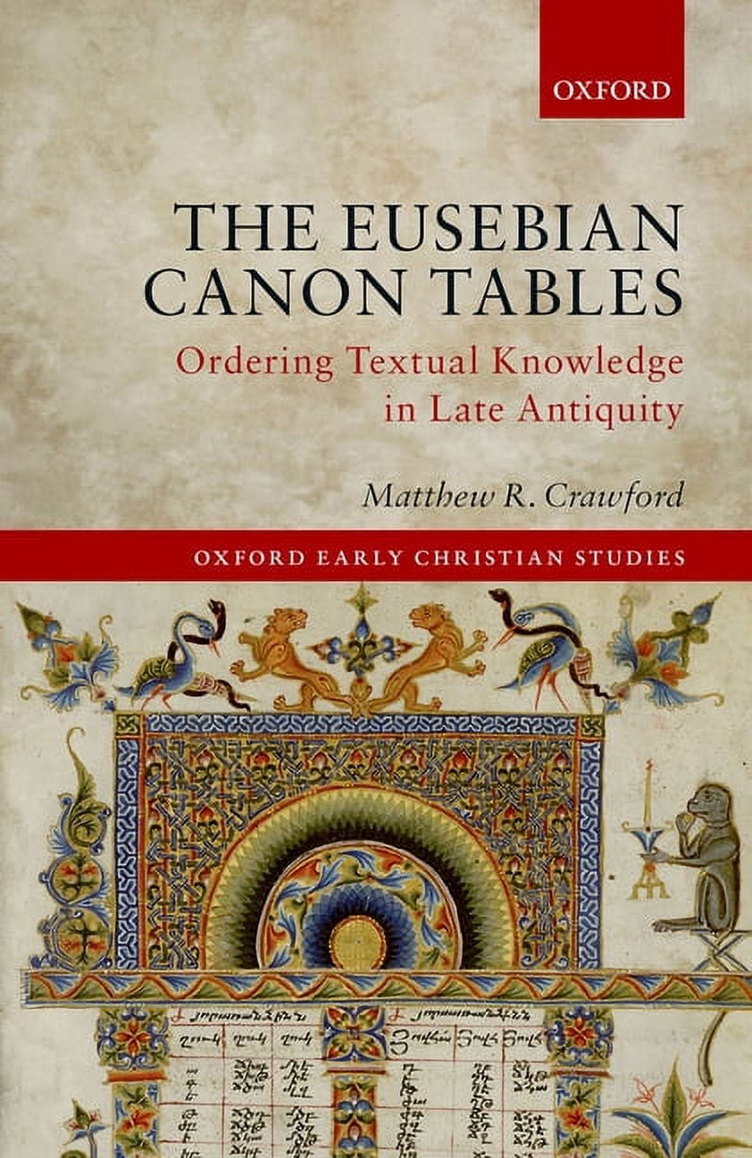Oxford Early Christian Studies Eusebian Canon Tables: Ordering Textual ...
