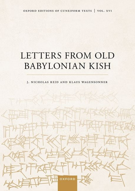 Oxford Editions of Cuneiform Texts Letters from Old Babylonian Kish ...