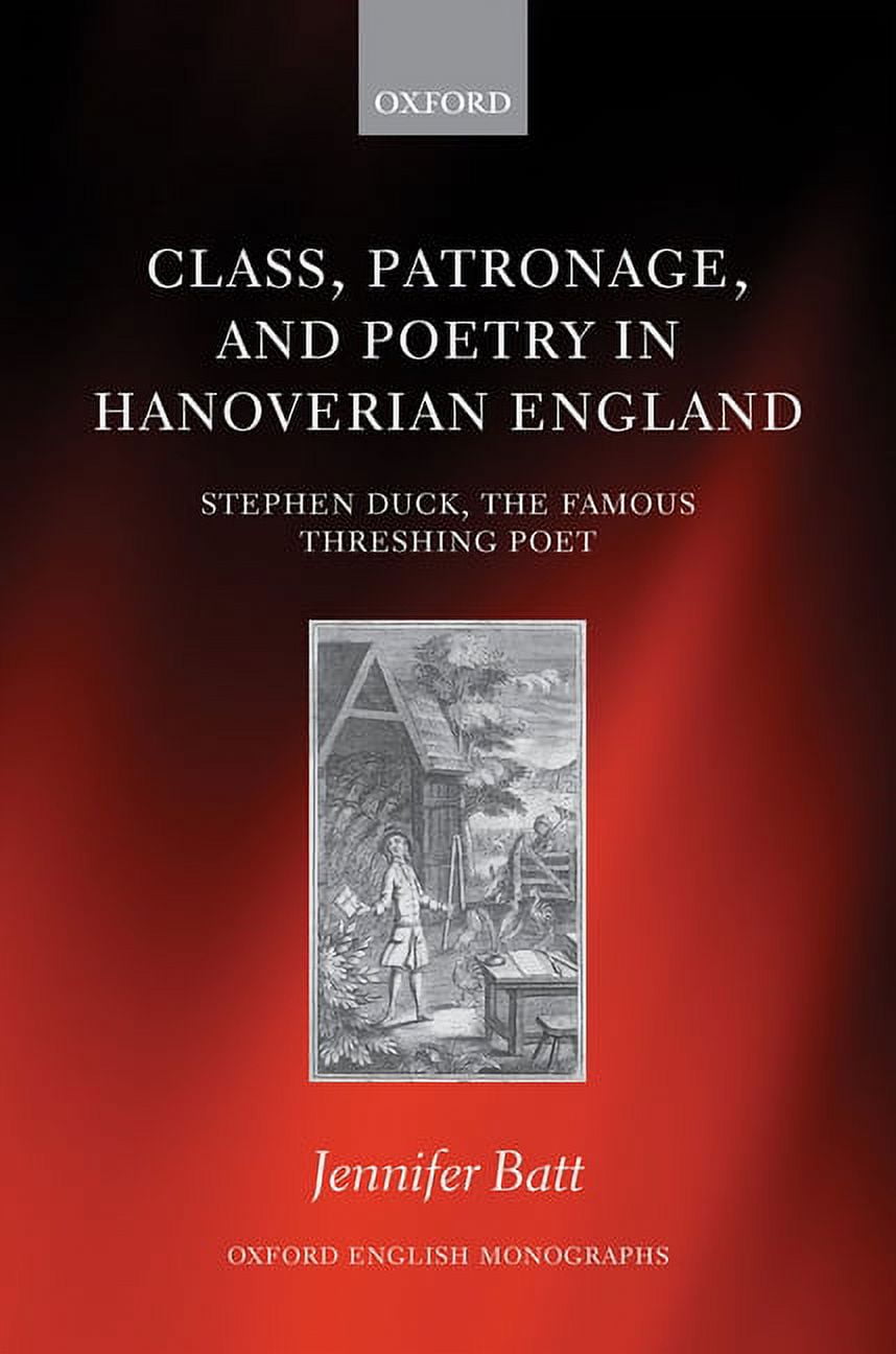 Oxford English Monographs Class, Patronage, and Poetry in Hanoverian ...