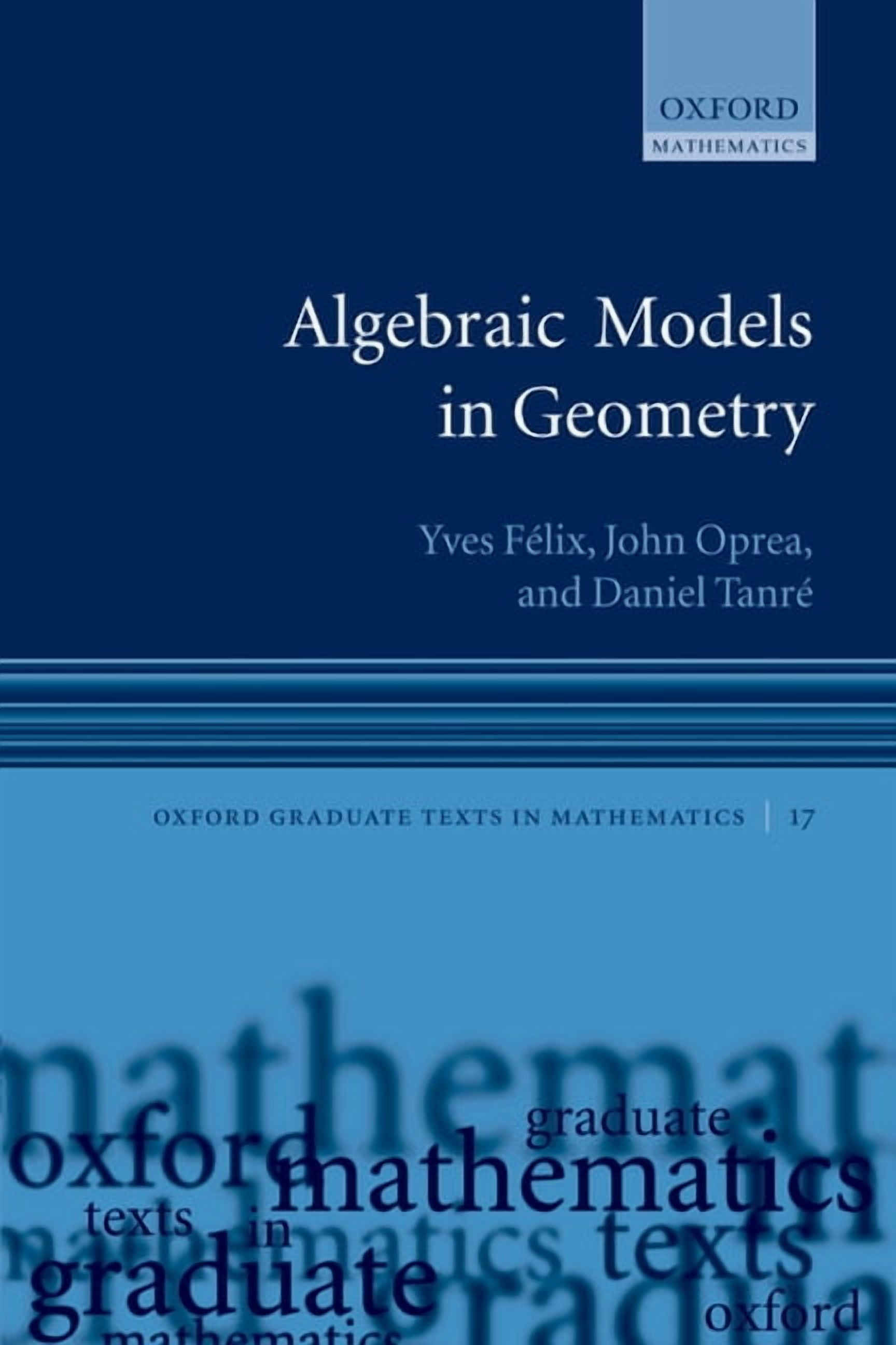 Oxford Graduate Texts in Mathematics Algebraic Models in Geometry, Book ...