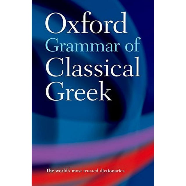 Oxford Grammar of Classical Greek - Walmart.com