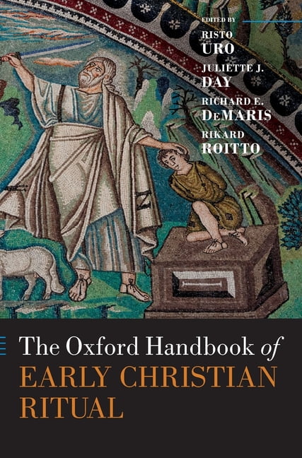 Oxford Handbooks The Oxford Handbook of Early Christian Ritual ...