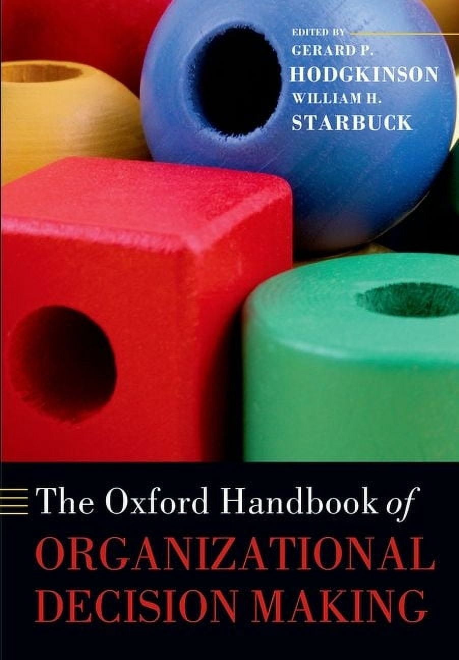 Oxford Handbooks The Oxford Handbook of Organizational Decision Making ...