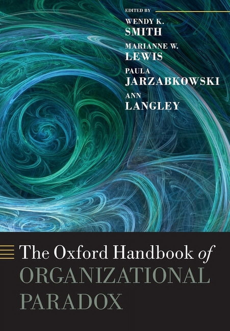 Oxford Handbooks The Oxford Handbook of Organizational Paradox ...