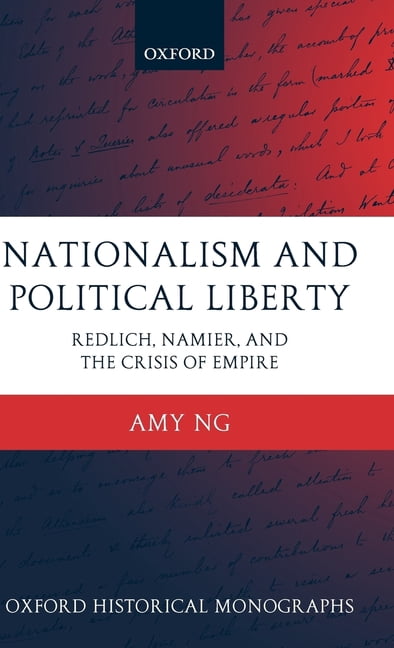 Oxford Historical Monographs Nationalism and Political Liberty: Redlich ...