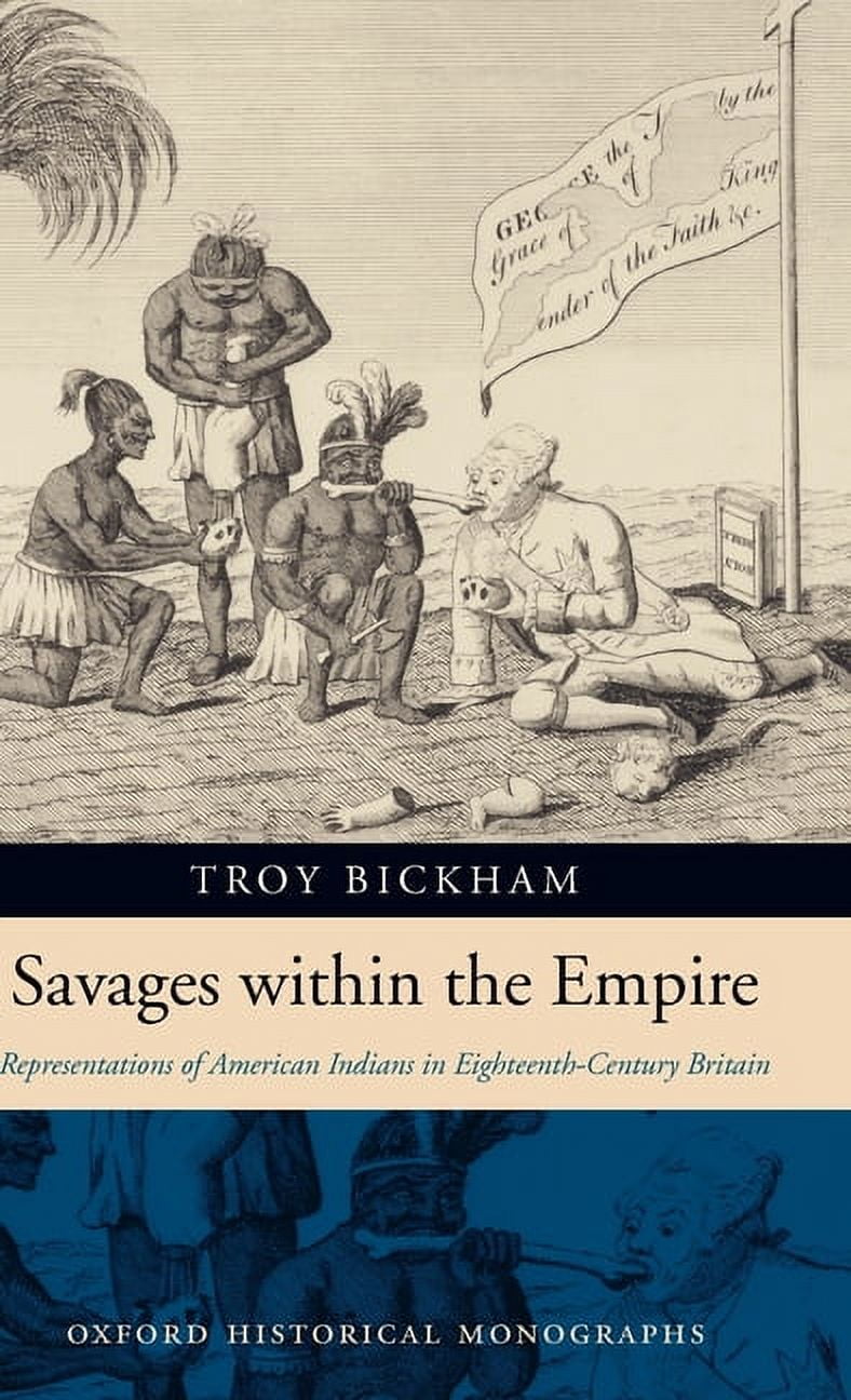 Oxford Historical Monographs Savages Within the Empire: Representations ...