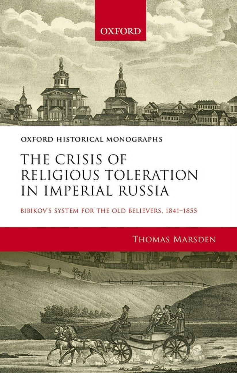 Oxford Historical Monographs The Crisis of Religious Toleration in ...