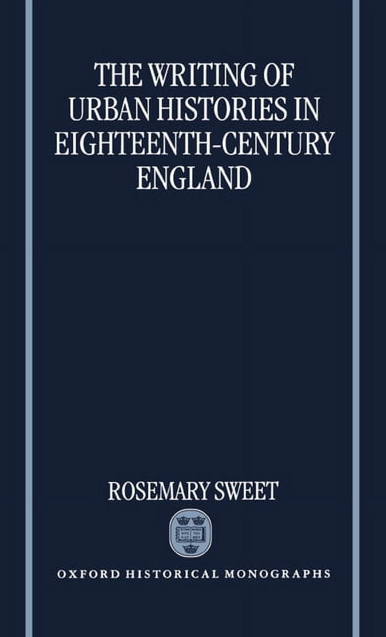 Oxford Historical Monographs The Writing of Urban Histories in ...