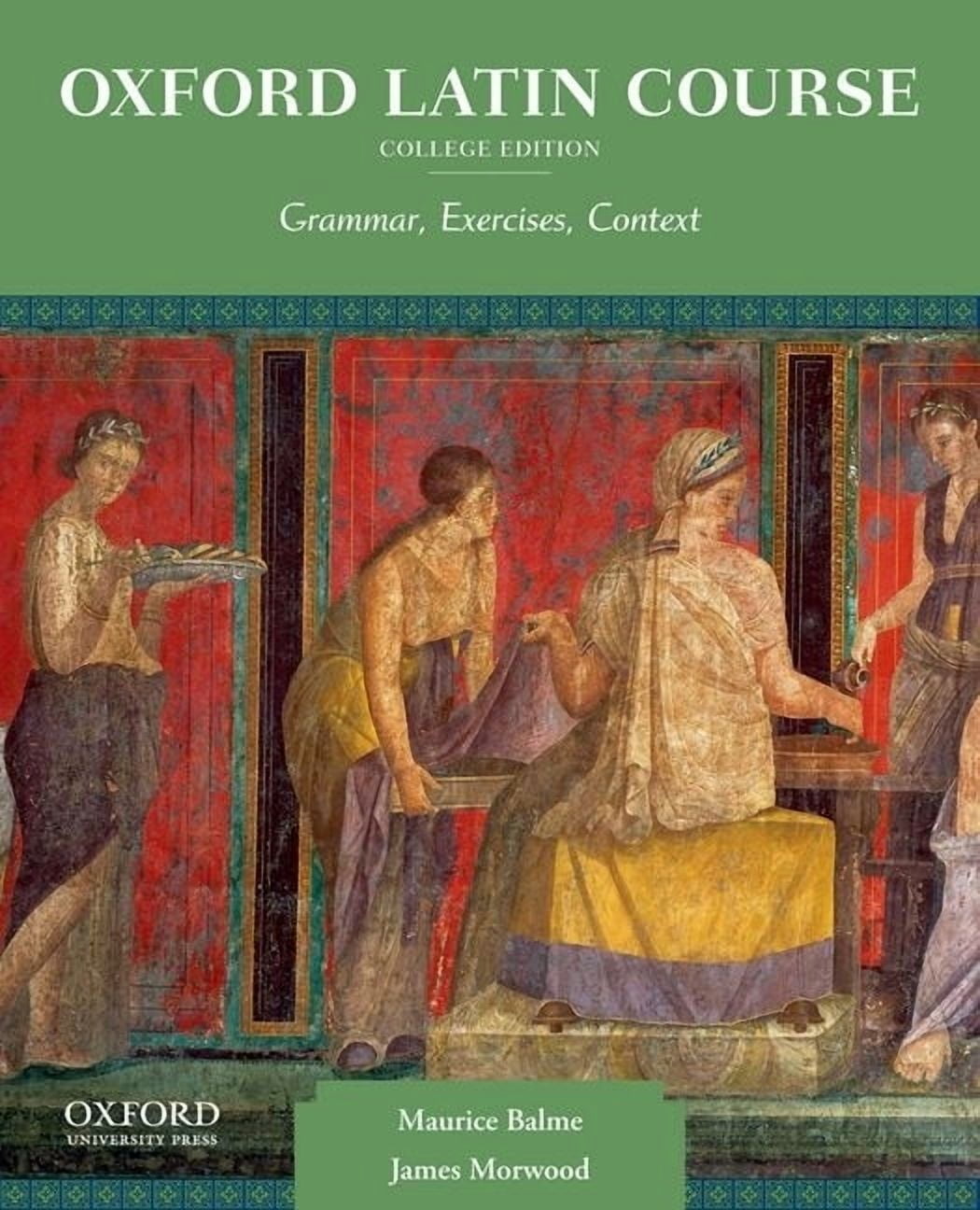 Oxford Latin Course, College Edition: Grammar, Exercises, Context ...