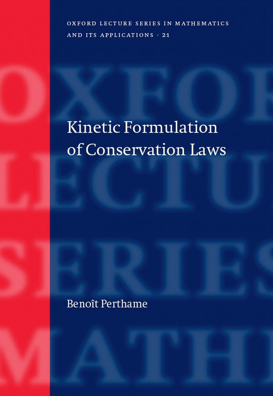 Oxford Lecture Mathematics and Its Appli Kinetic Formulation of Conservation Laws, (Hardcover ...
