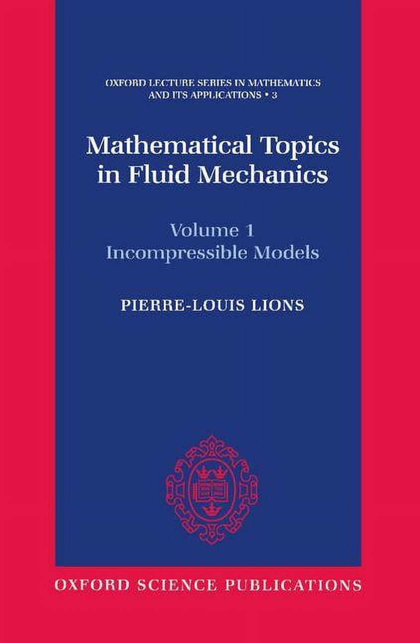 Oxford Lecture Mathematics and Its Appli Mathematical Topics in Fluid Mechanics: Volume 1 ...
