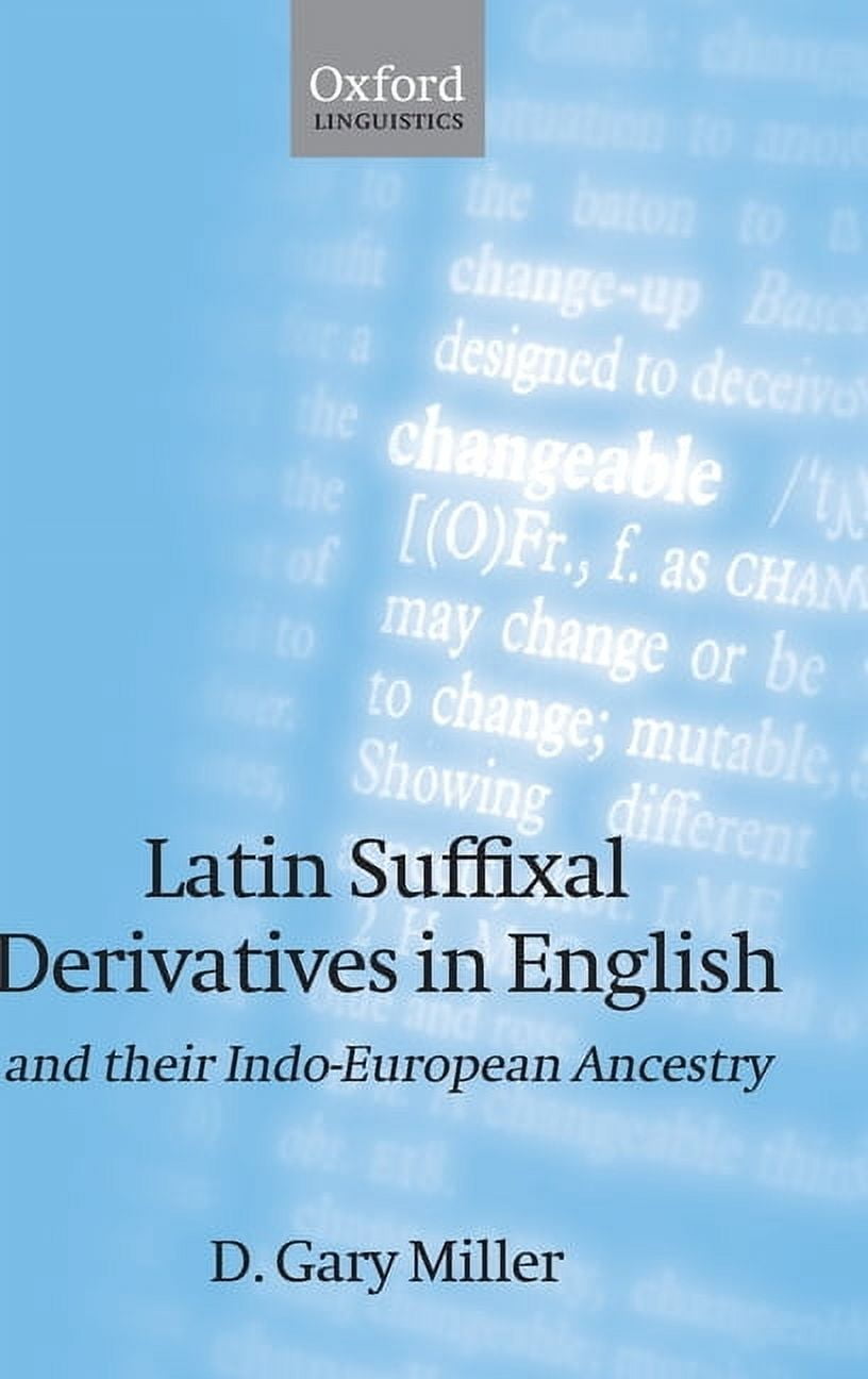 Oxford Linguistics Latin Suffixal Derivatives in English: And Their ...