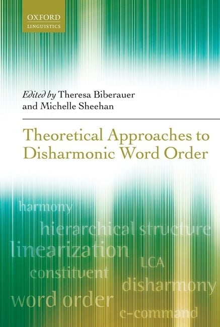 Oxford Linguistics Theoretical Approaches to Disharmonic Word Order ...