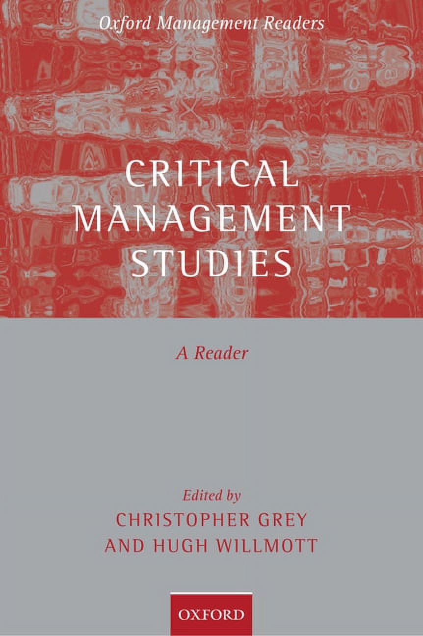 Oxford Management Readers Critical Management Studies: A Reader ...