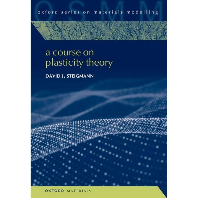 Oxford Materials Modelling A Course on Plasticity Theory, (Hardcover ...