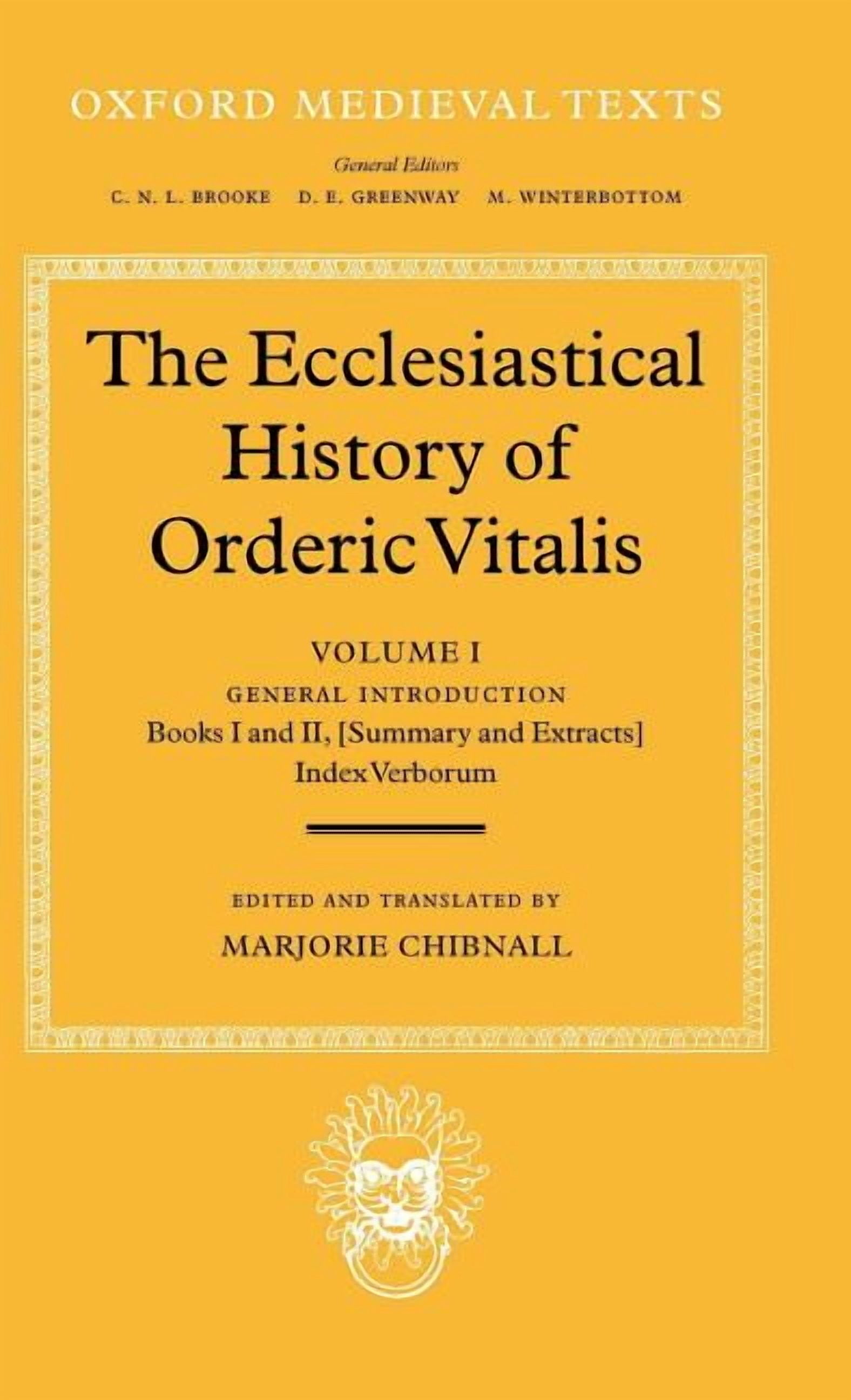 Oxford Medieval Texts The Ecclesiastical History of Orderic Vital: Vol ...