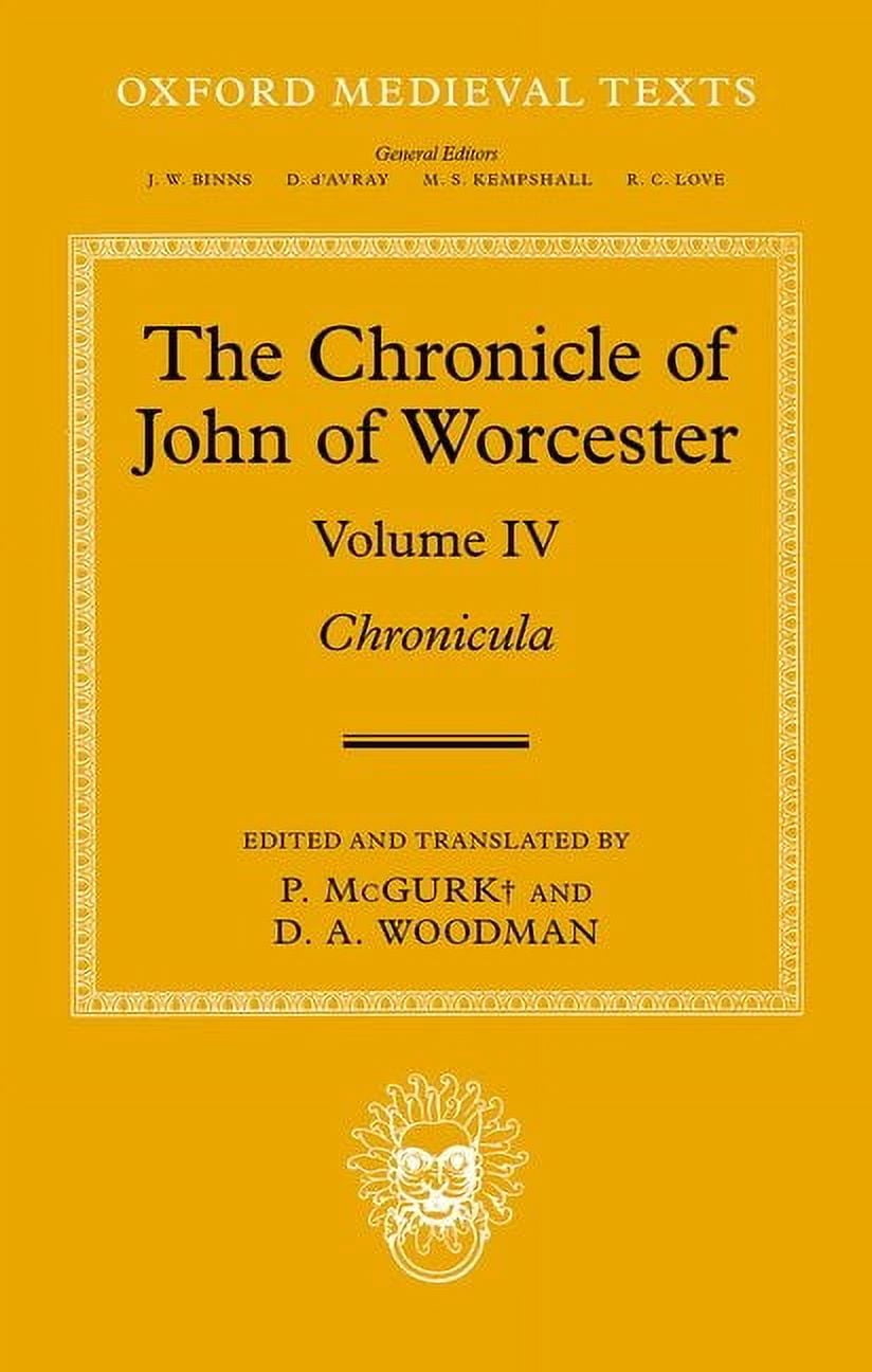 Oxford Medieval Texts The Chronicle of John of Worcester: Volume IV ...