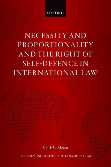 Oxford Monographs in International Law Necessity and Proportionality ...