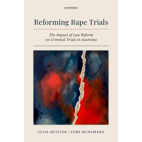 Oxford Monographs on Criminal Law and Ju Reforming Rape Trials: The ...