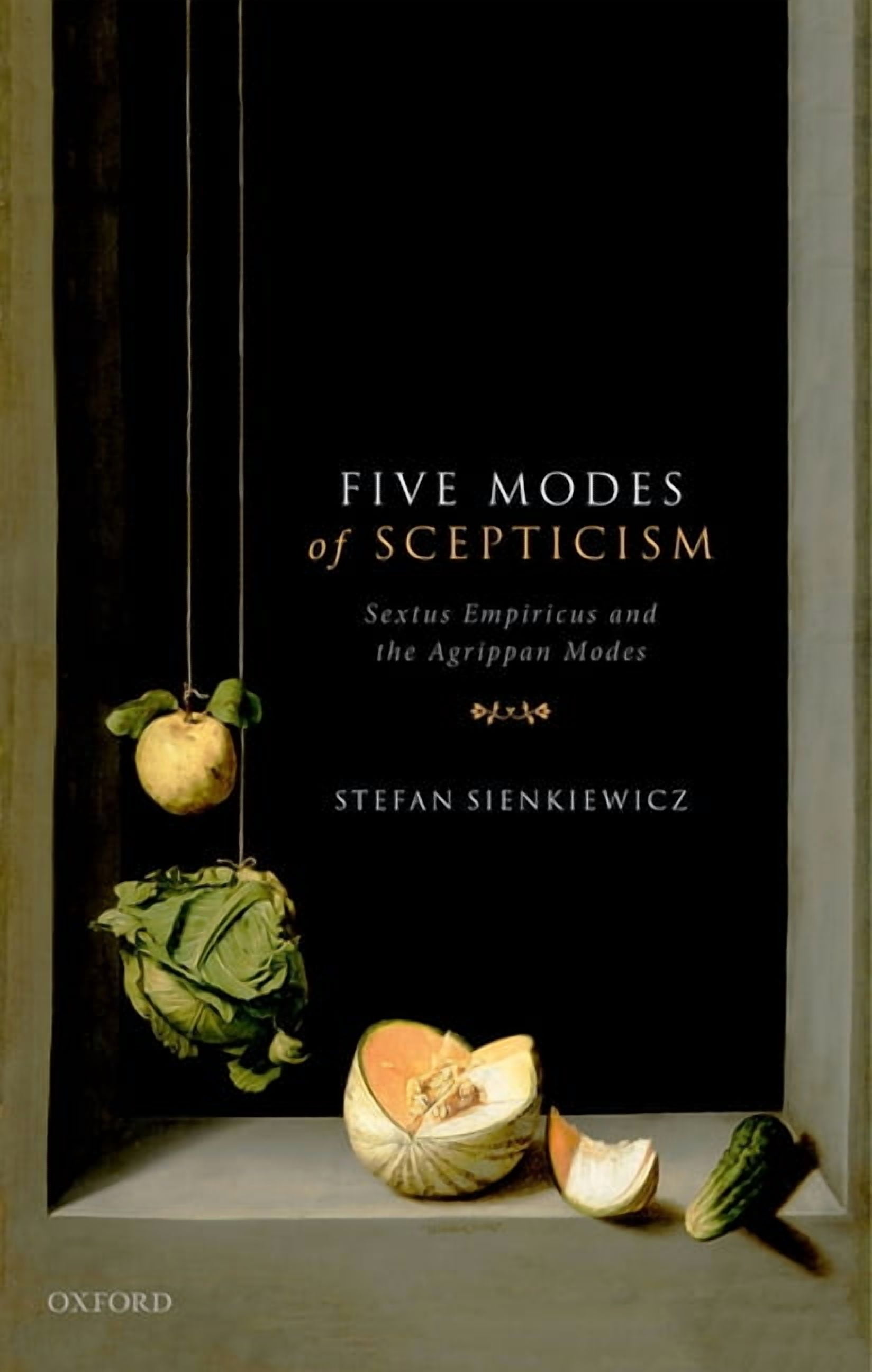 Oxford Philosophical Monographs Five Modes of Scepticism: Sextus ...