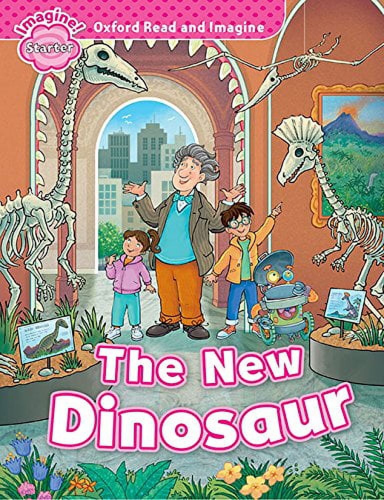 Oxford Read and Imagine: Starter: the New Dinosaur - Walmart.com