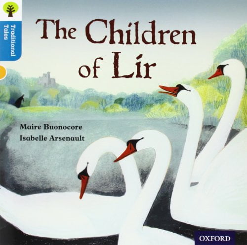 Oxford Reading Tree Traditional Tales: Level 9: The Children Of Lir ...