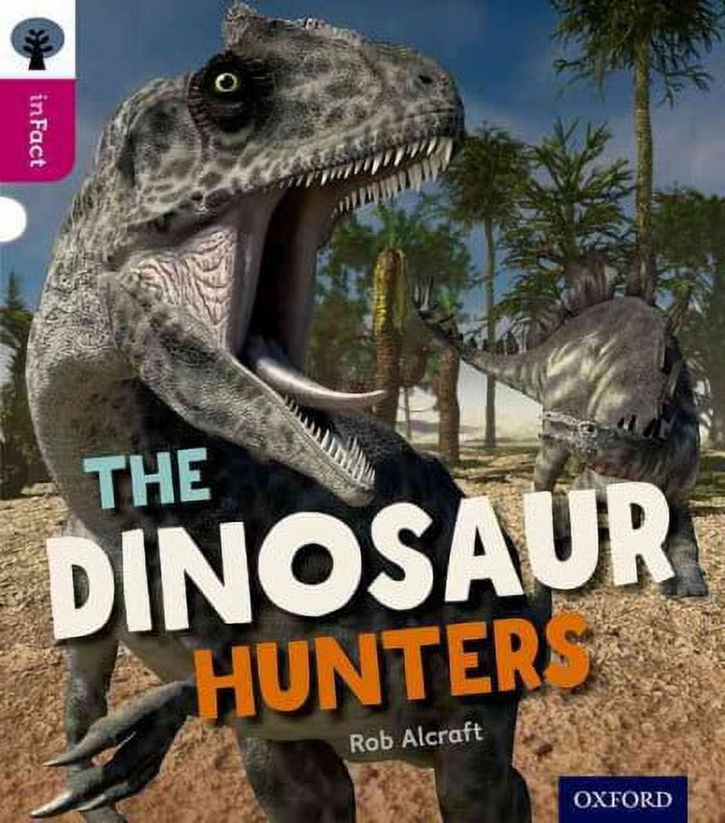 Oxford Reading Tree inFact: Level 10: The Dinosaur Hunters - Walmart.com