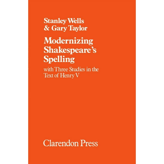 Oxford Shakespeare Studies Modernizing Shakespeare's Spelling: With ...