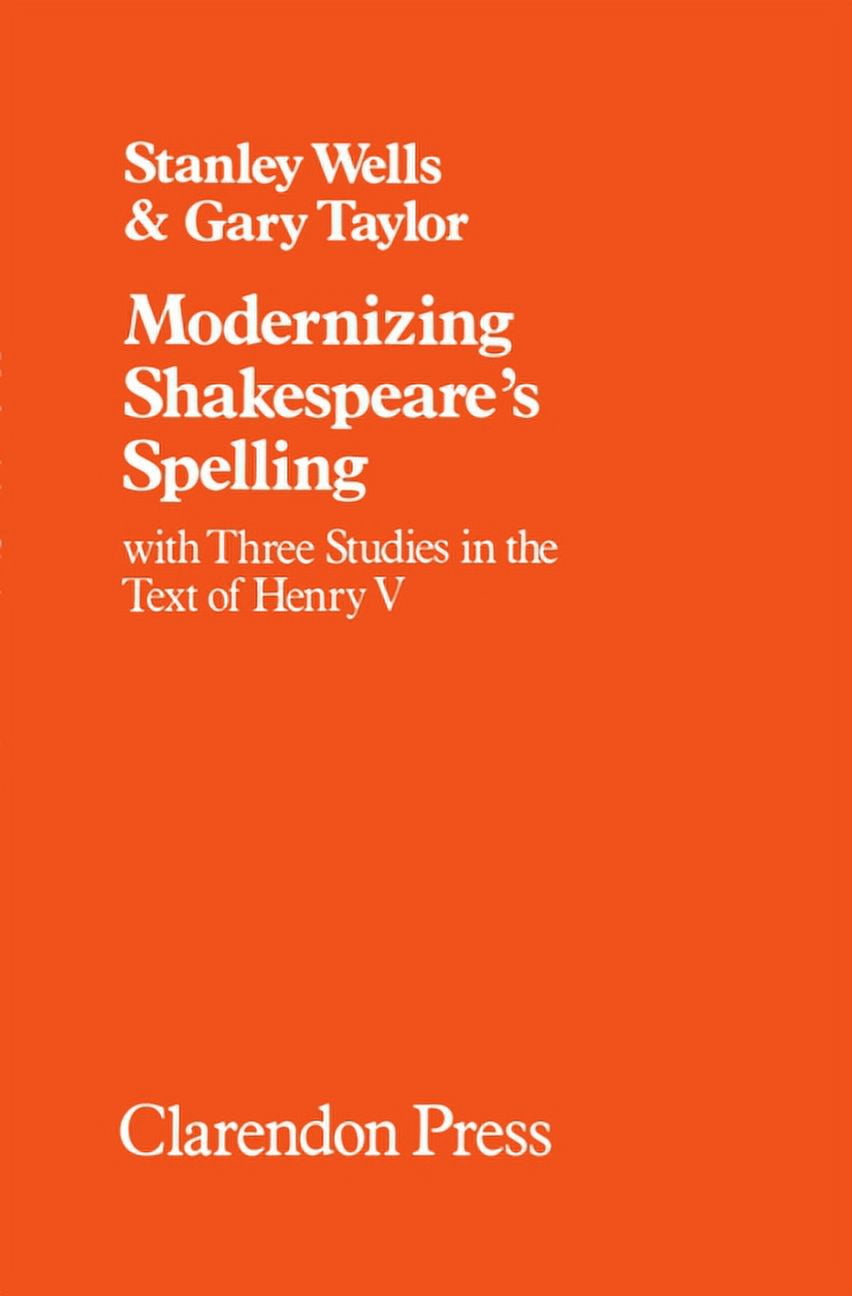 Oxford Shakespeare Studies Modernizing Shakespeare's Spelling: With ...