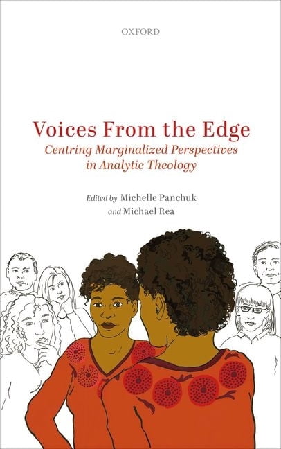 Oxford Studies in Analytic Theology Voices from the Edge: Centering ...