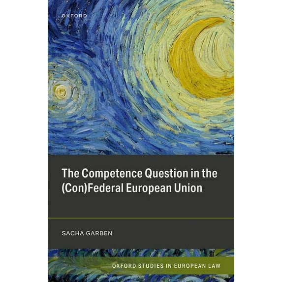 Oxford Studies in European Law The Competence Question in the (Con ...