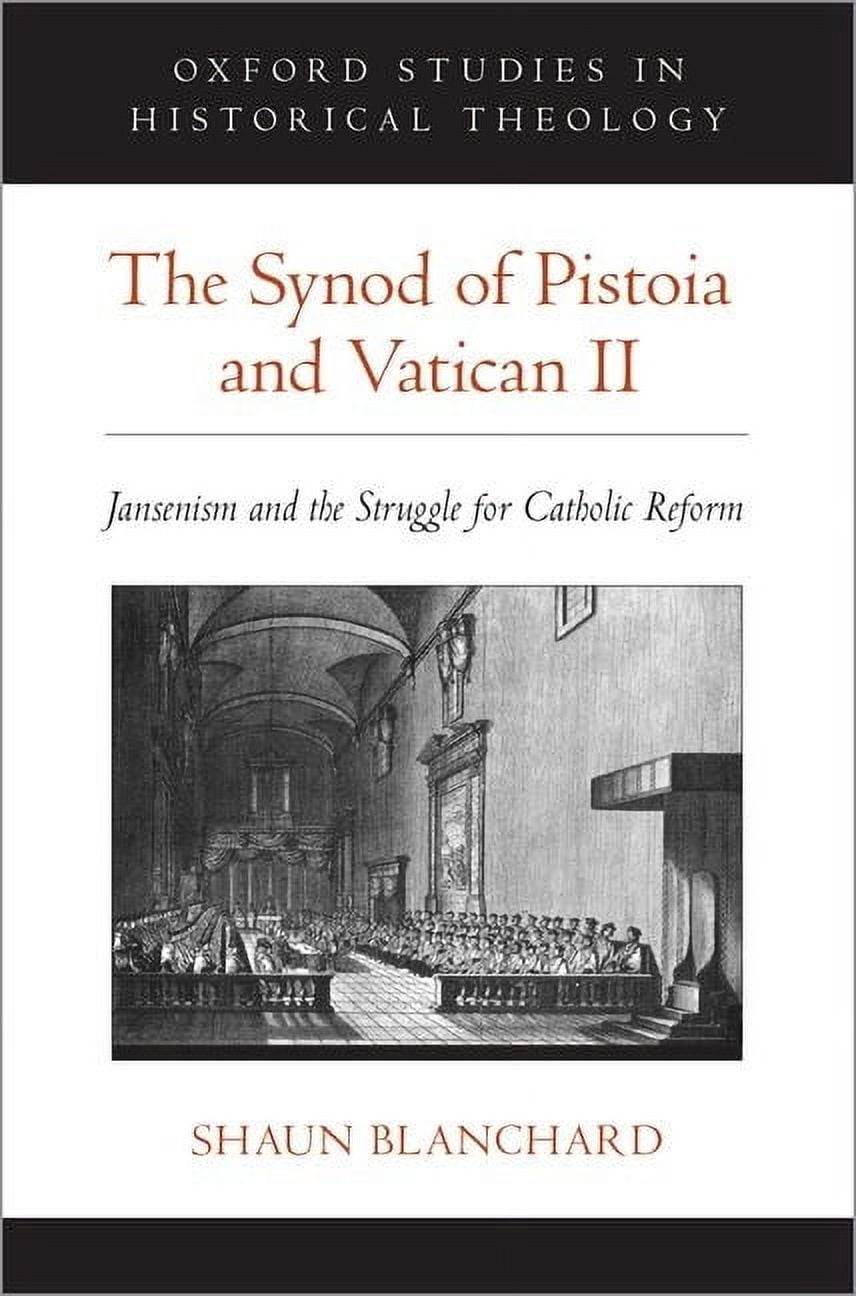 Oxford Studies in Historical Theology The Synod of Pistoia and Vatican ...