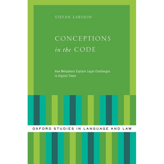Oxford Studies in Language and Law Conceptions in the Code: How ...