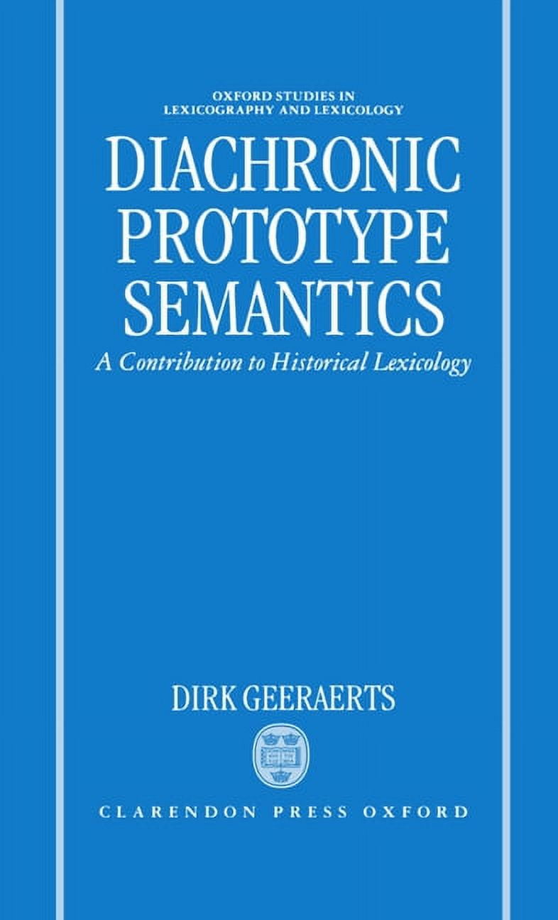 Oxford Studies in Lexicography and Lexic Diachronic Prototype Semantics ...