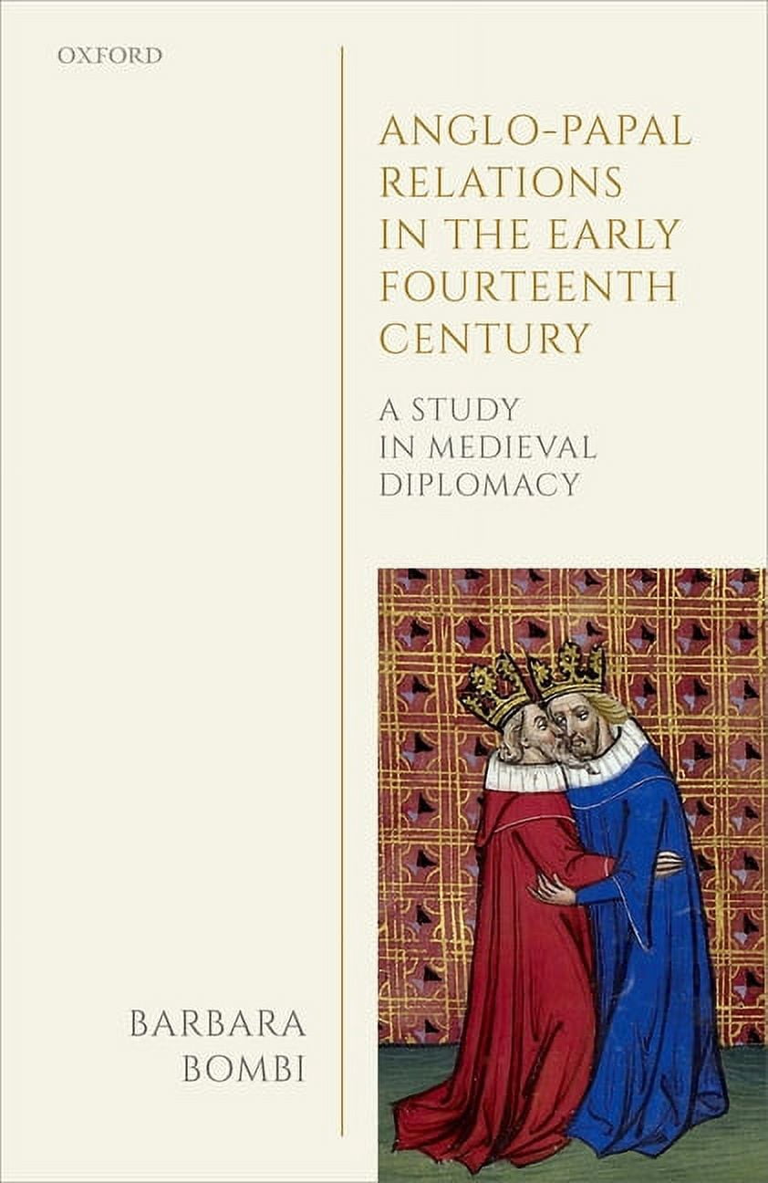 Oxford Studies in Medieval European Hist Anglo-Papal Relations in the ...