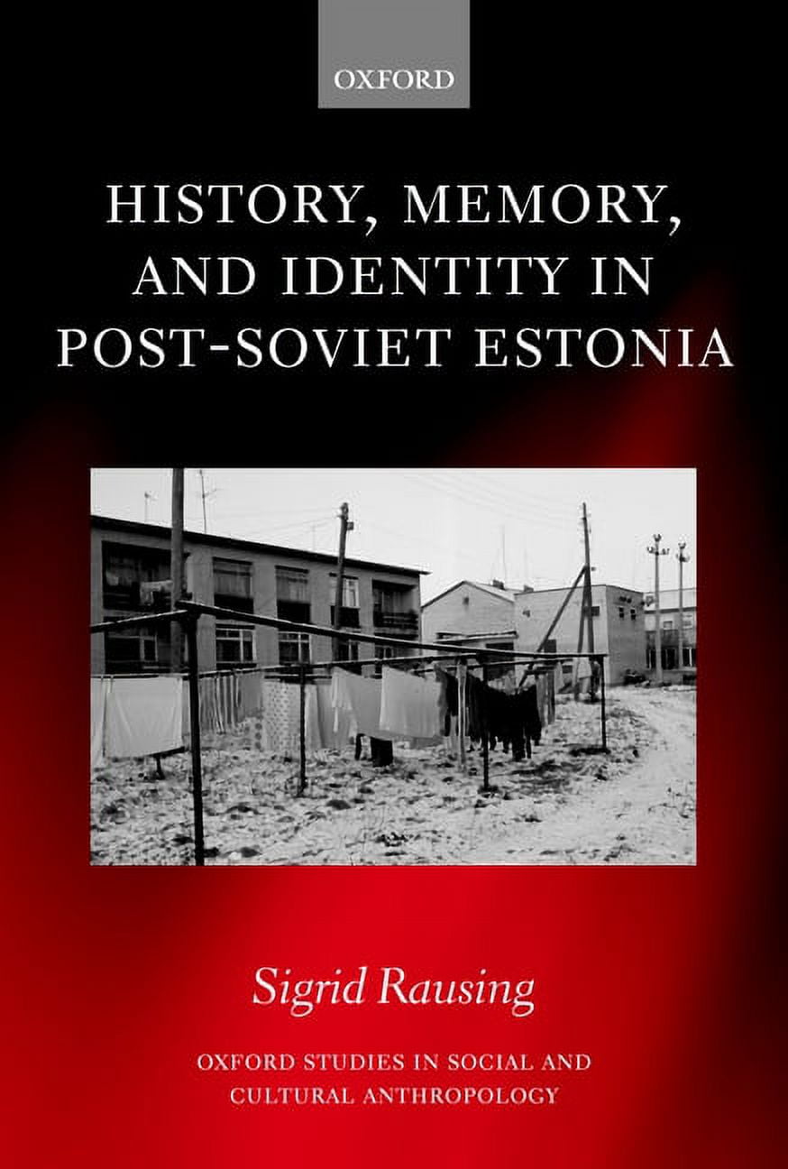 Oxford Studies in Social and Cultural An History, Memory, and Identity ...