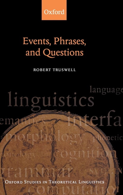 Oxford Studies in Theoretical Linguistic Events, Phrases, and Questions, (Hardcover) - Walmart.com