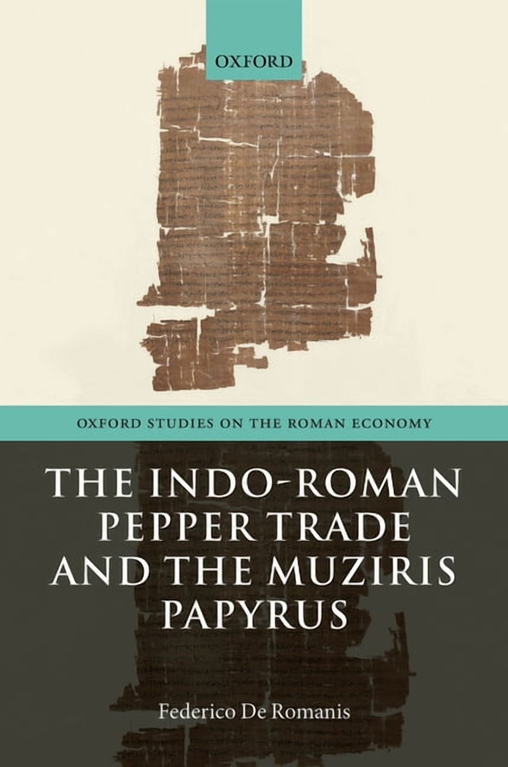 Oxford Studies on the Roman Economy Indo-Roman Pepper Trade and the ...