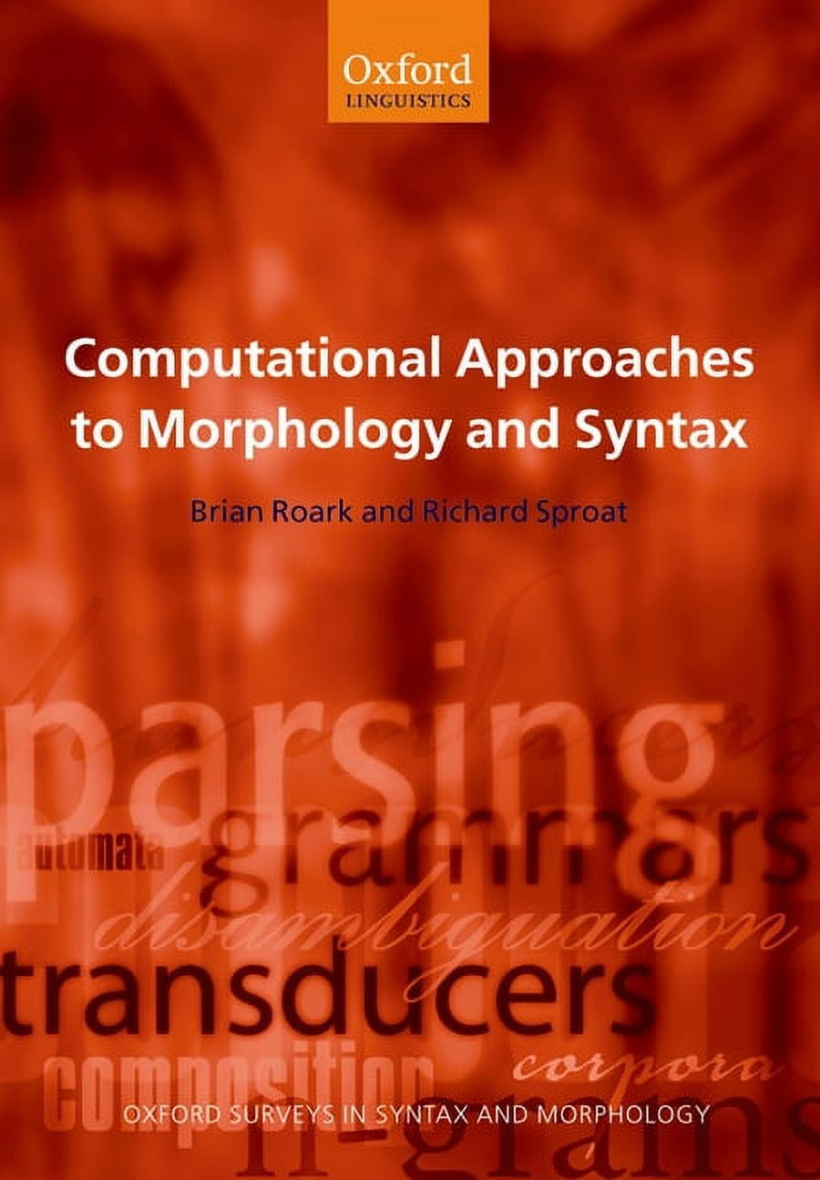 Oxford Surveys in Syntax & Morphology Computational Approaches to Morphology and Syntax, Book 4 ...