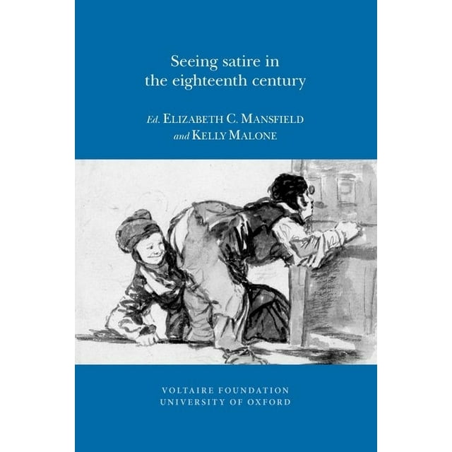 Oxford University Studies in the Enlightenment: Seeing Satire in the Eighteenth Century ...