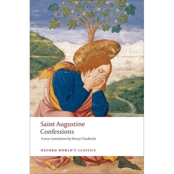 Oxford World's Classics: St. Augustine's Confessions - A Historic ...