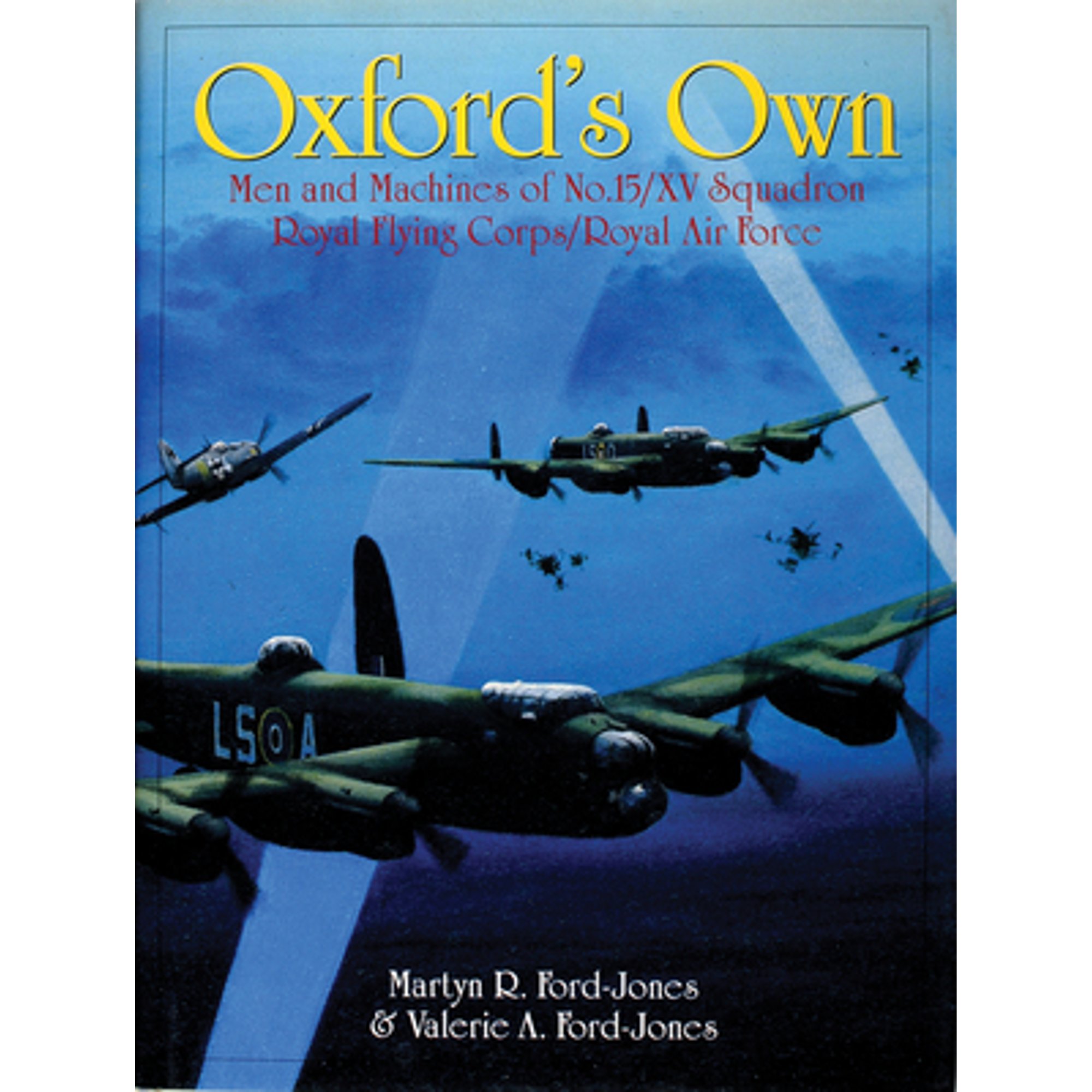 Pre-Owned Oxford's Own: The Men and Machines of No.15/XV Squadron Royal ...