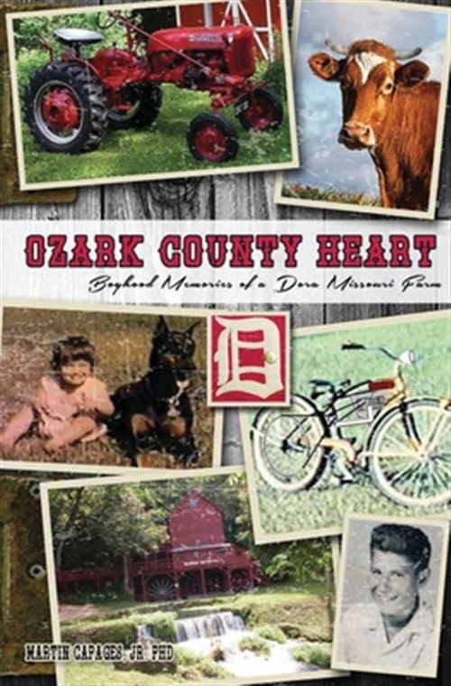 Ozark County Heart: Boyhood Memories of a Dora Missouri Farm - Walmart ...