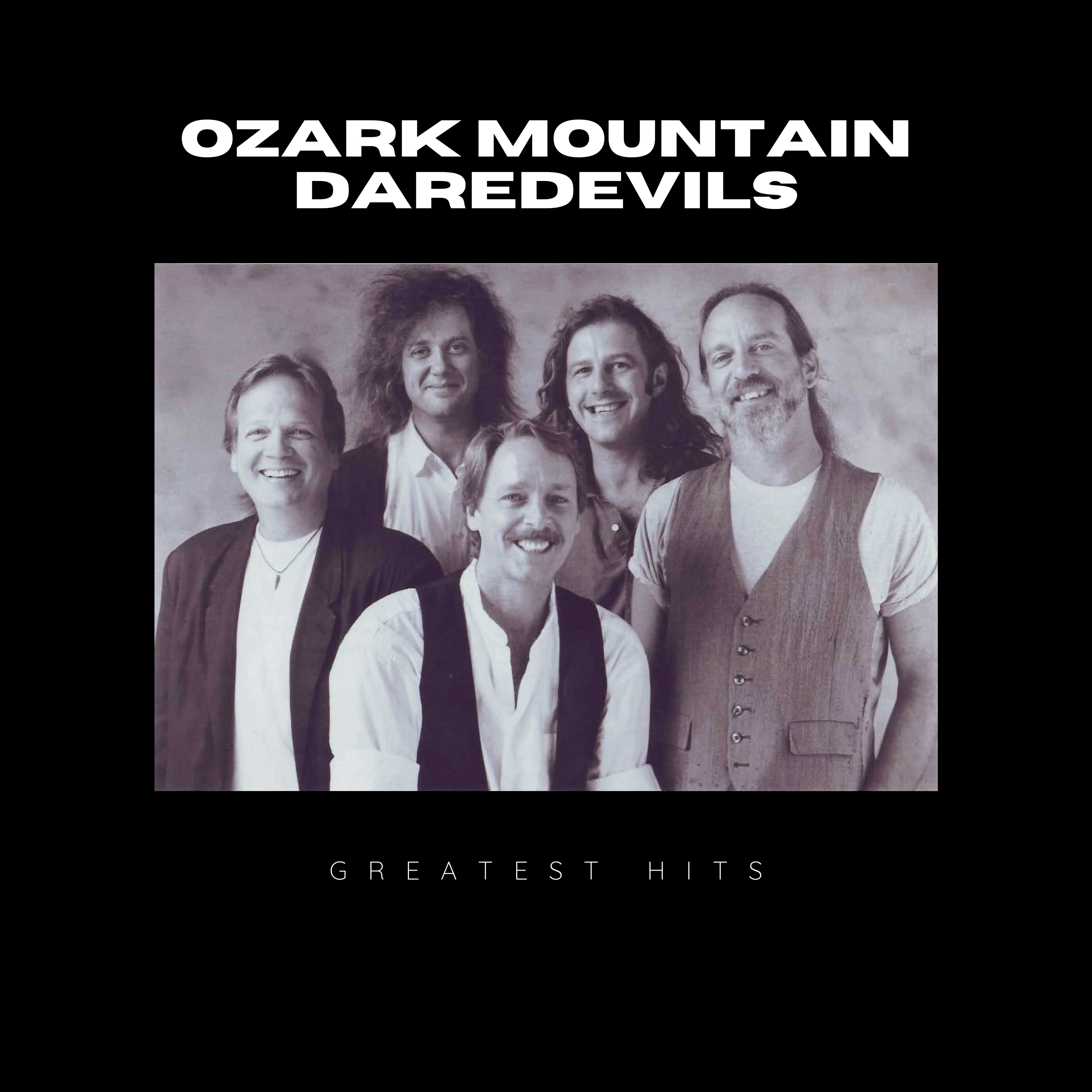 Ozark Mountain Daredevils - Greatest Hits of Ozark Mountain Daredevils ...