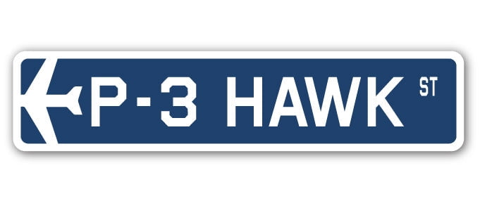 P-3 Hawk Street Sign Air Force Aircraft Military | Indoor/Outdoor | 36 ...