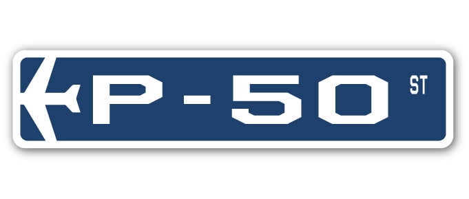 P-50 Street Sign Air Force Aircraft Military | Indoor/Outdoor | 24 ...