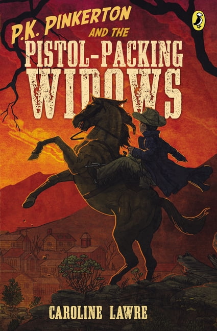 P.K. Pinkerton P.K. Pinkerton and the Pistol-Packing Widows, Book 3 ...